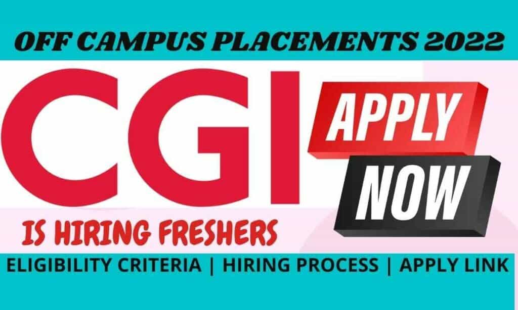 CGI Off Campus Placement Drive 2022 For Freshers Hiring As Graduate Support Engineer | Job Seeker 24